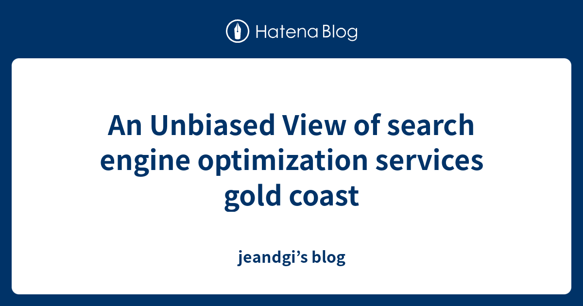 An Unbiased View of search engine optimization services gold coast ...