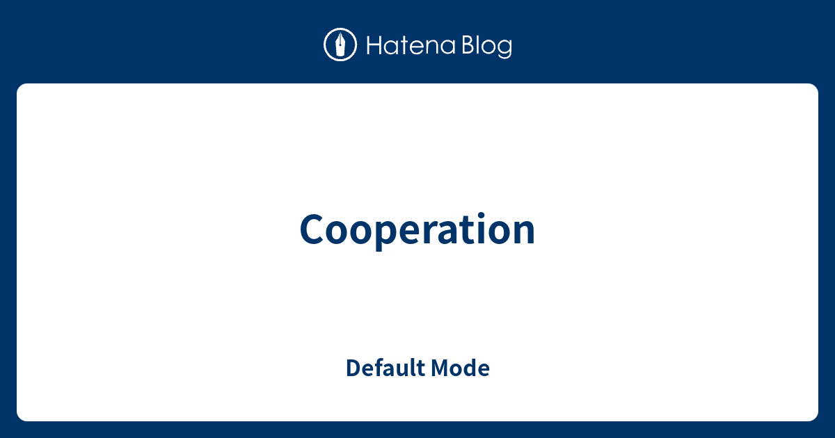 Cooperation - Default Mode