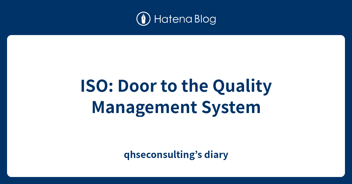 ISO: Door to the Quality Management System - qhseconsulting’s diary