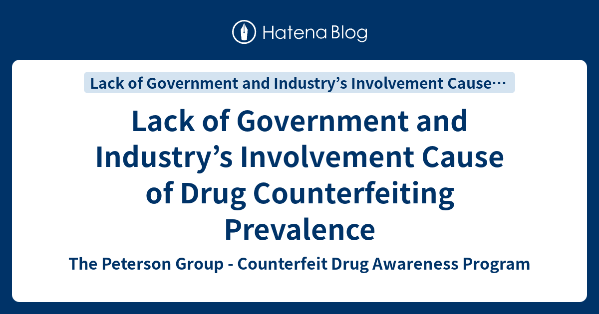 Lack of Government and Industry’s Involvement Cause of Drug ...