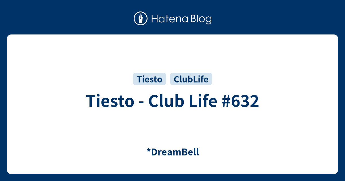 Tiesto - Club Life #632 - *DreamBell