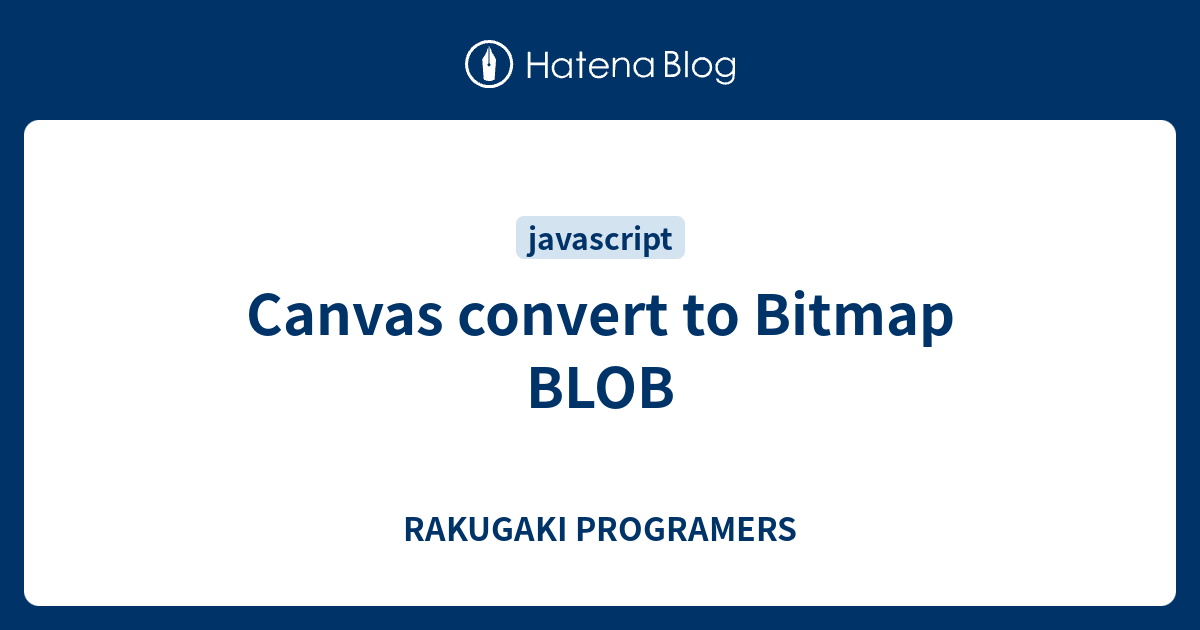 Canvas convert to Bitmap BLOB - RAKUGAKI PROGRAMERS