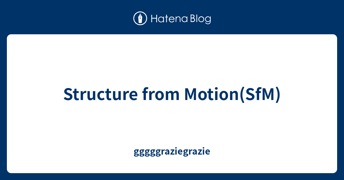 Structure from Motion(SfM) - gggggraziegrazie