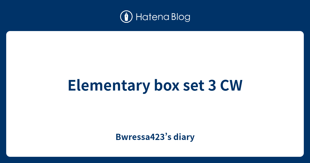 Elementary box set 3 CW - Bwressa423’s diary