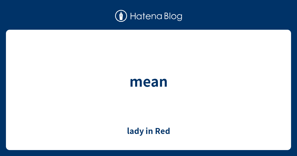 mean - lady in Red