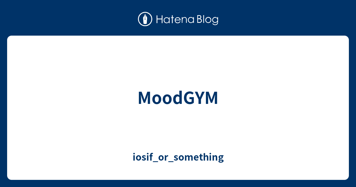 MoodGYM - iosif_or_something