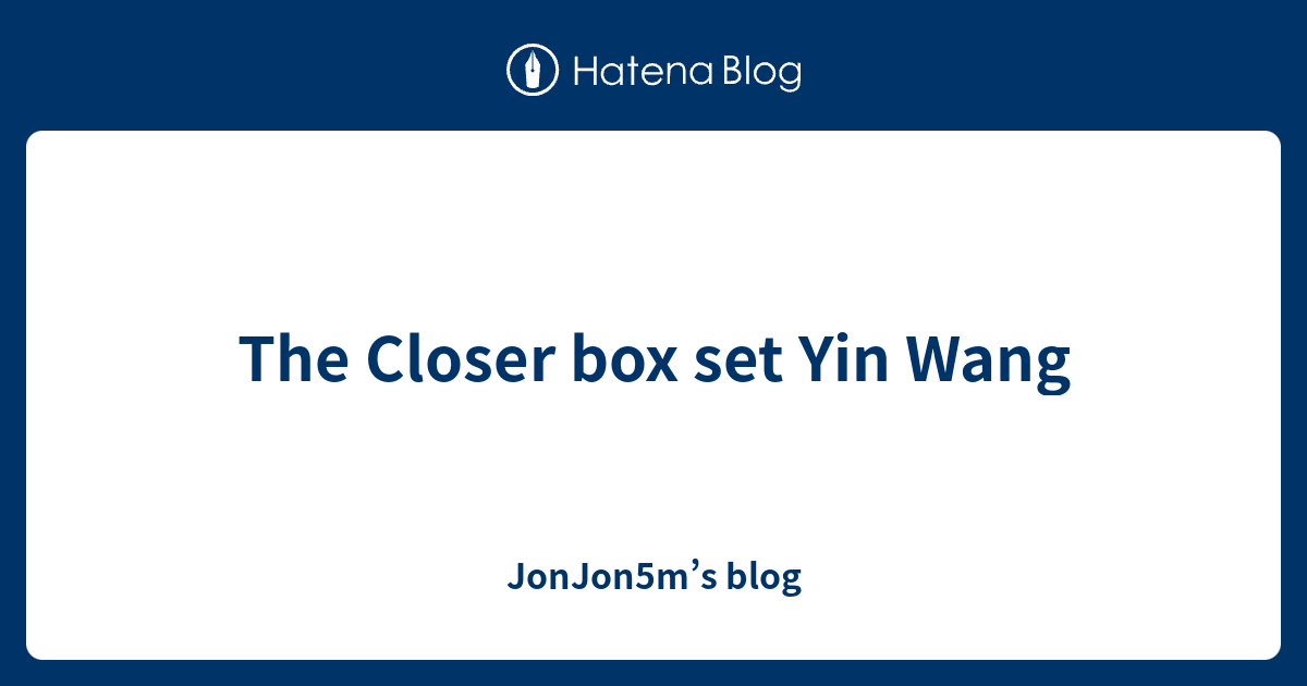 The Closer box set Yin Wang - JonJon5m’s blog
