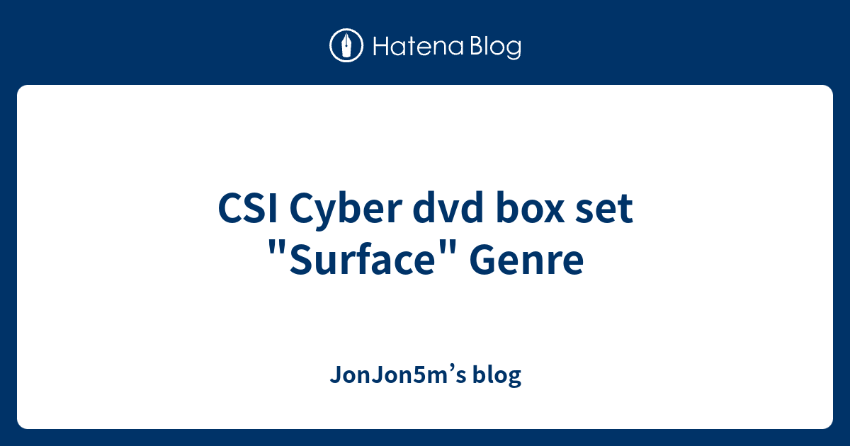 CSI Cyber dvd box set "Surface" Genre - JonJon5m’s blog
