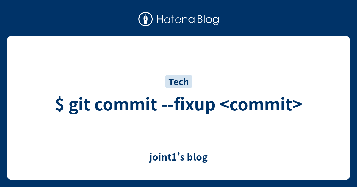 $ git commit --fixup - joint1’s blog