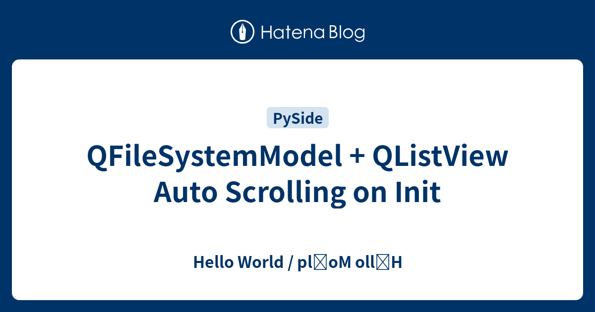 QFileSystemModel + QListView Auto Scrolling on Init - Hello World ...