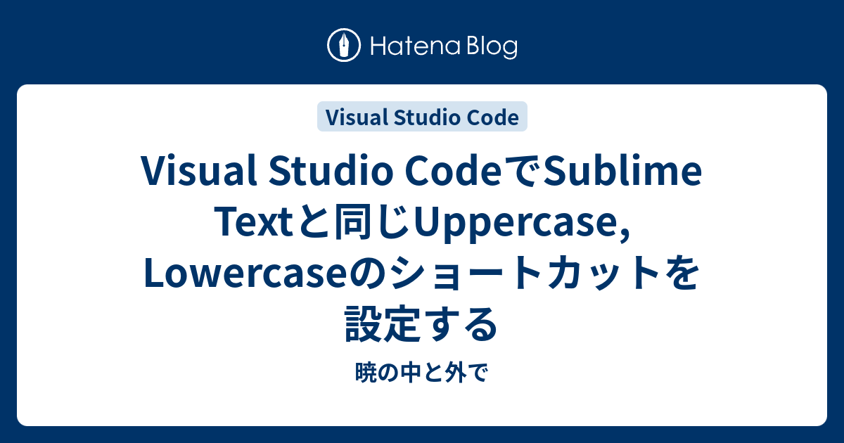 Visual Studio Code Sublime Text Uppercase Lowercase 