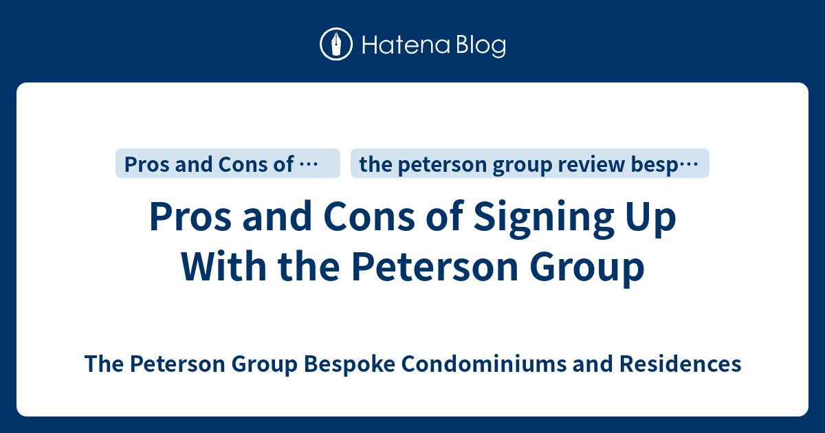 Pros and Cons of Signing Up With the Peterson Group - The Peterson ...