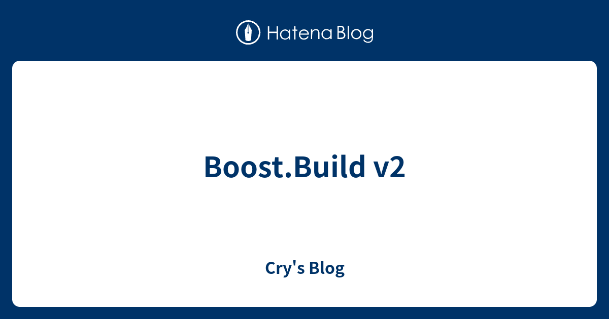 Boost.Build v2 - Cry's Blog