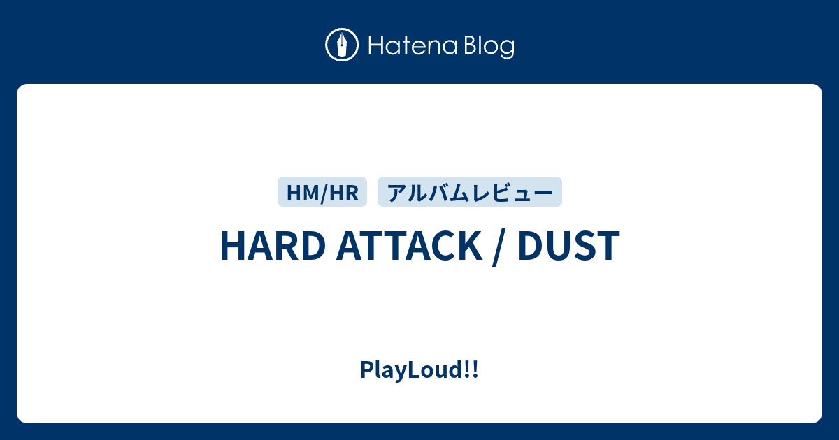 HARD ATTACK / DUST - PlayLoud!!