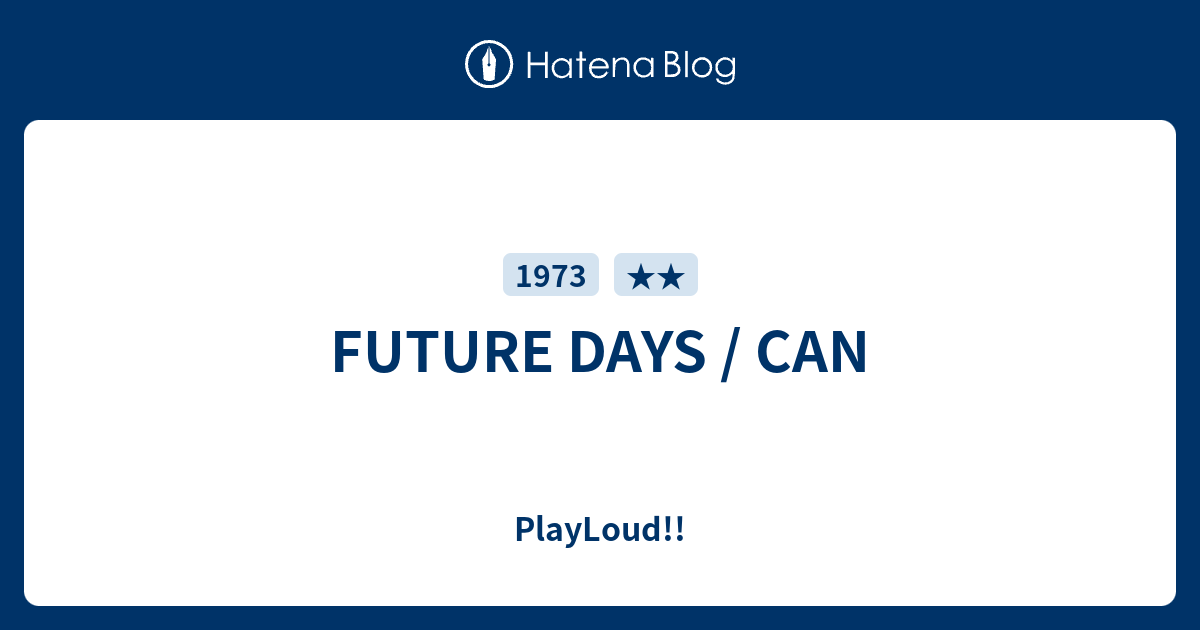 FUTURE DAYS / CAN - PlayLoud!!