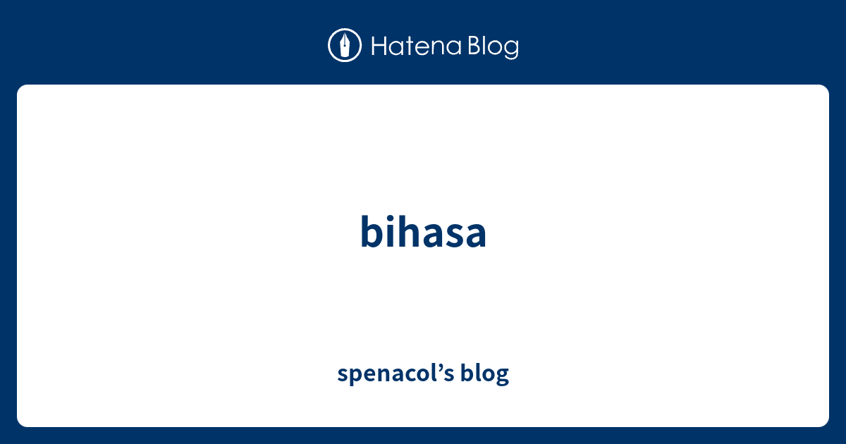 bihasa - spenacol’s blog