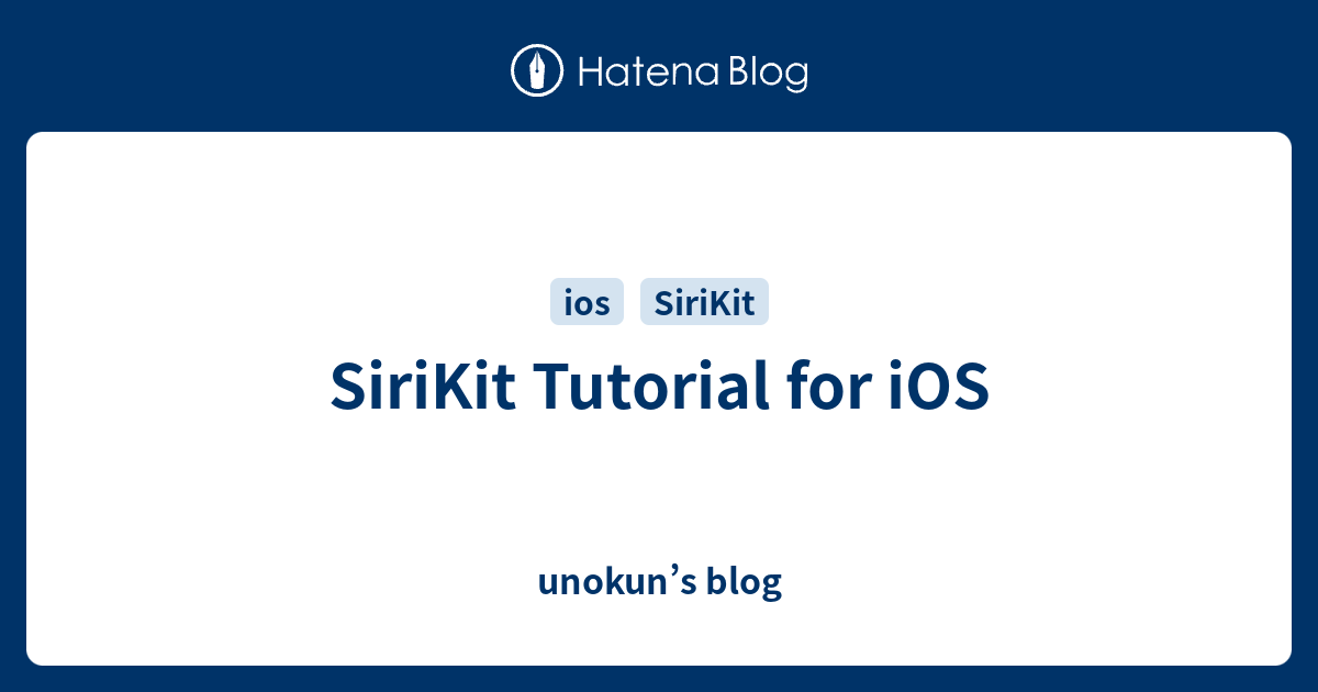 SiriKit Tutorial for iOS - unokun’s blog