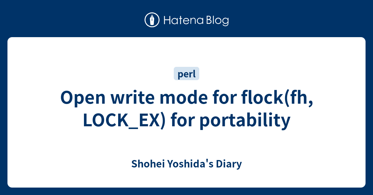 Open write mode for flock(fh, LOCK_EX) for portability - Shohei Yoshida ...