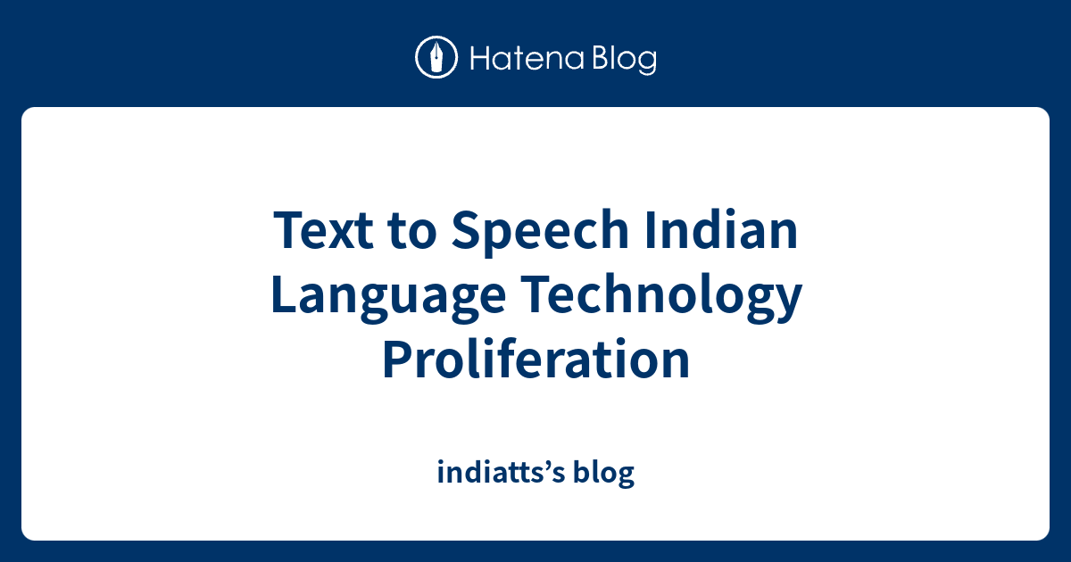 Text to Speech Indian Language Technology Proliferation - indiatts’s blog