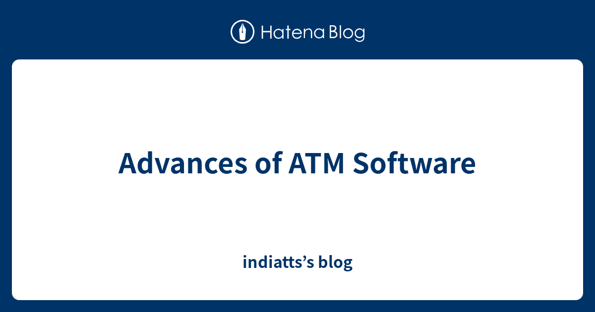 Advances of ATM Software - indiatts’s blog