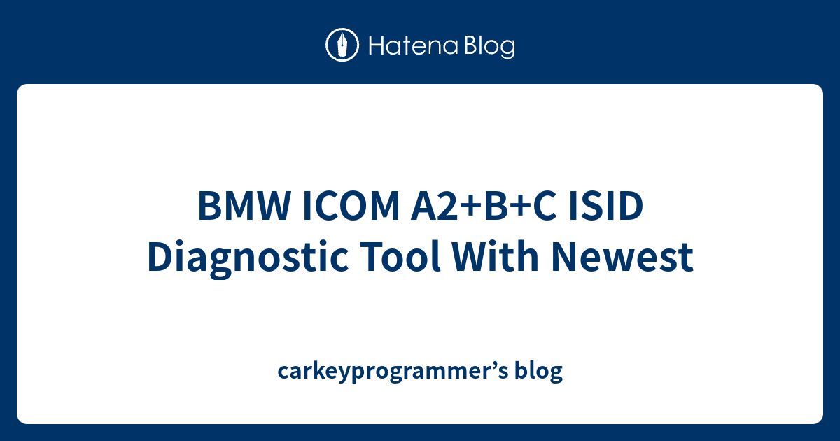 BMW ICOM A2+B+C ISID Diagnostic Tool With Newest - carkeyprogrammer’s blog