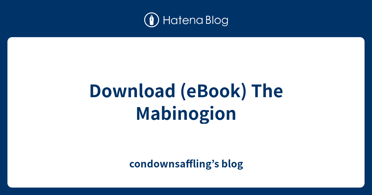 Download (eBook) The Mabinogion - condownsaffling’s blog