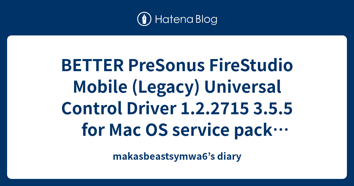 BETTER PreSonus FireStudio Mobile (Legacy) Universal Control Driver 1.2 ...