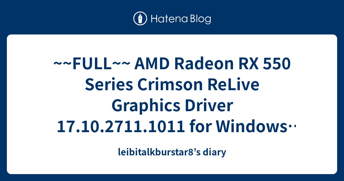 ~~FULL~~ AMD Radeon RX 550 Series Crimson ReLive Graphics Driver 17.10 ...