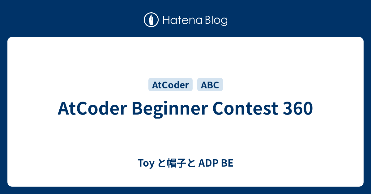 AtCoder Beginner Contest 360 - Toy と帽子と ADP BE