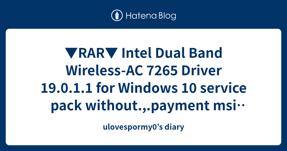 RAR Intel Dual Band Wireless-AC 7265 Driver 19.0.1.1 for Windows 10 ...