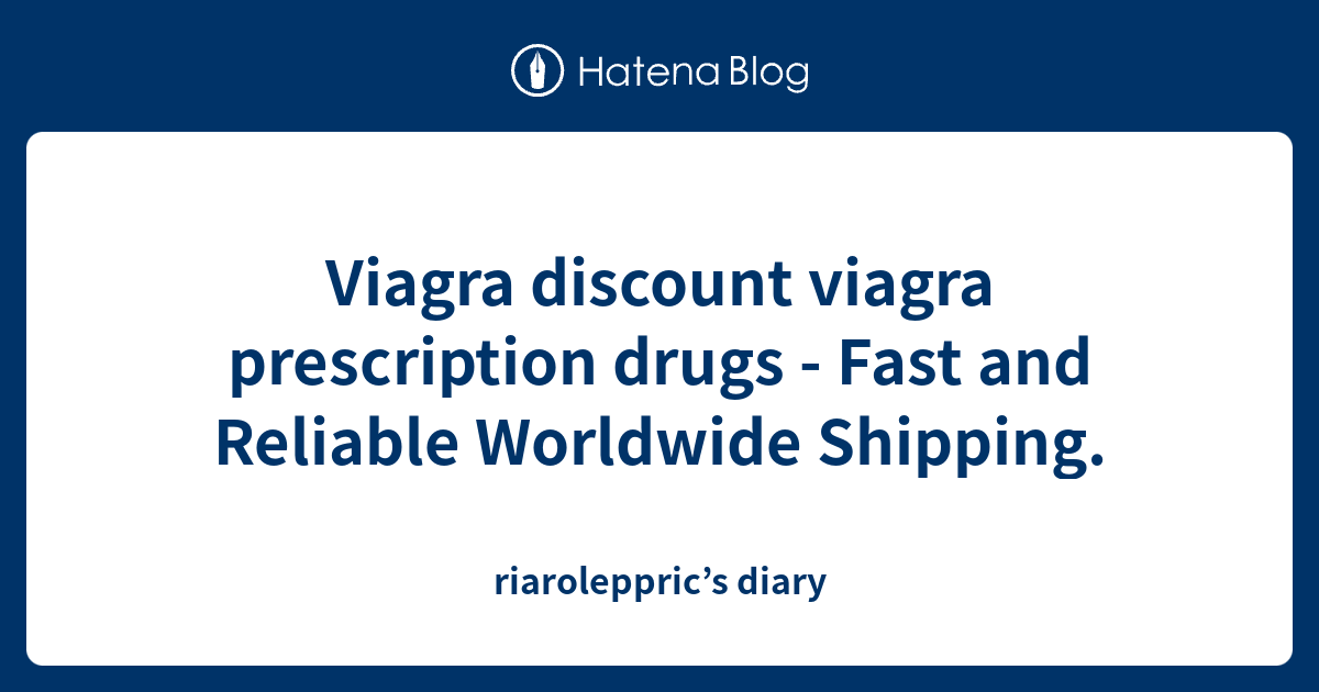 Viagra discount viagra prescription drugs - Fast and Reliable Worldwide ...