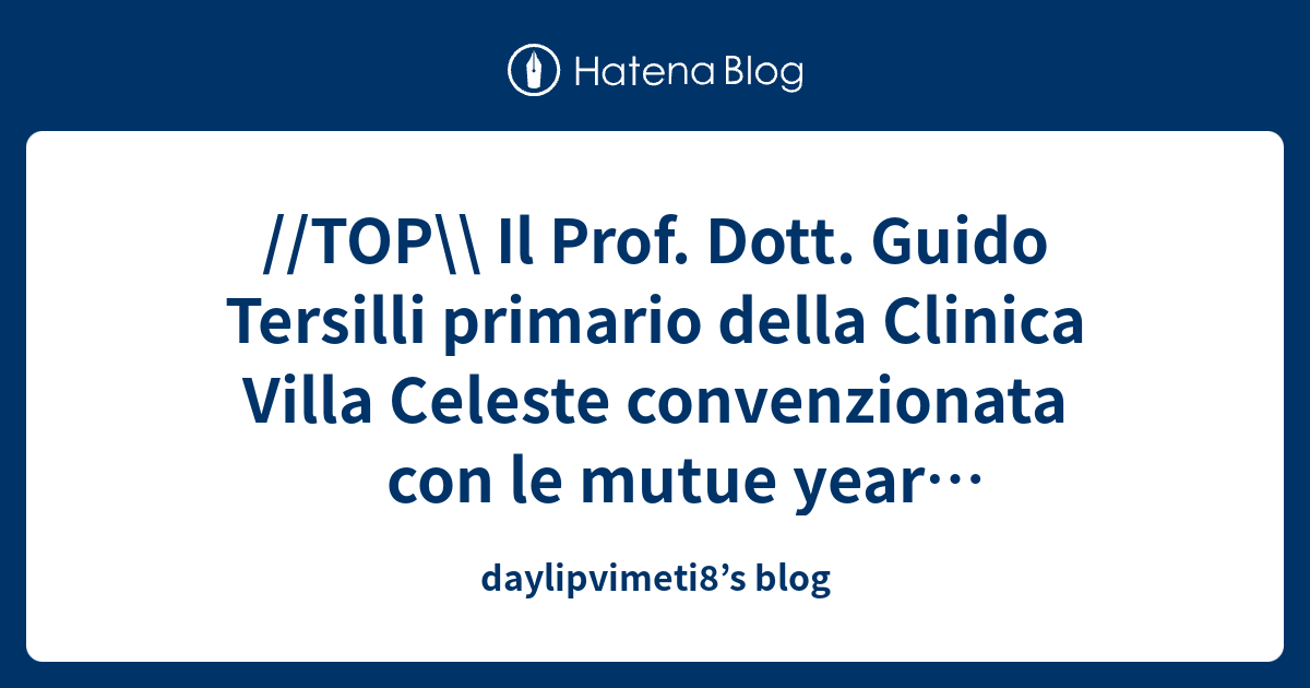 //TOP\\ Il Prof. Dott. Guido Tersilli primario della Clinica Villa ...