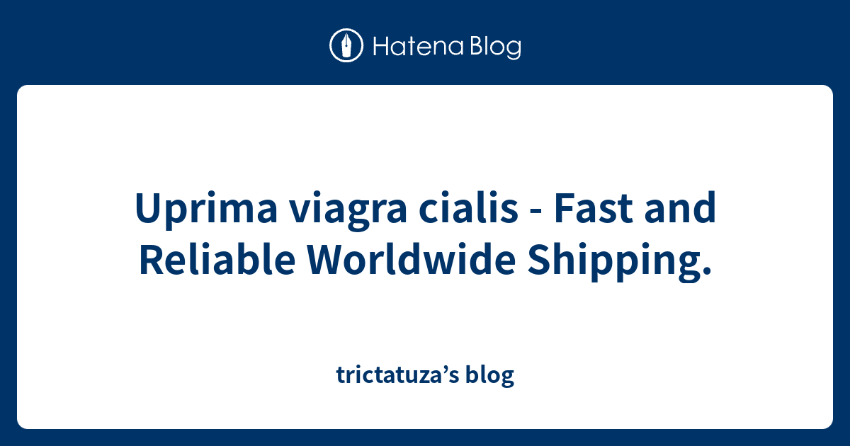 Uprima viagra cialis - Fast and Reliable Worldwide Shipping ...