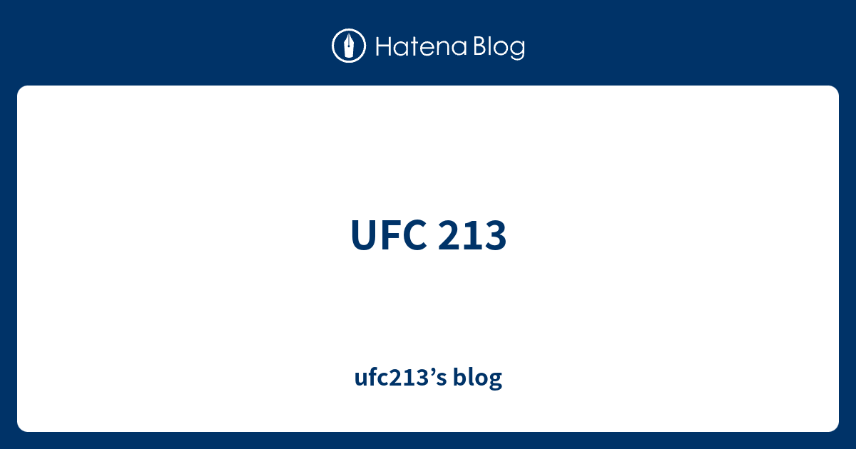UFC 213 - ufc213’s blog