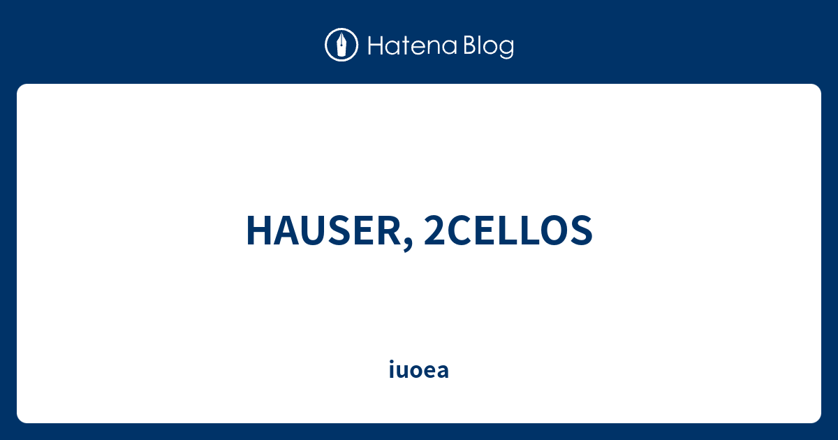 HAUSER, 2CELLOS - iuoea