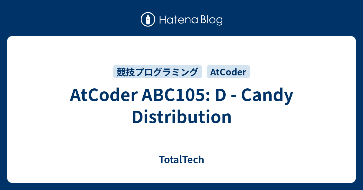 AtCoder ABC105: D - Candy Distribution - TotalTech