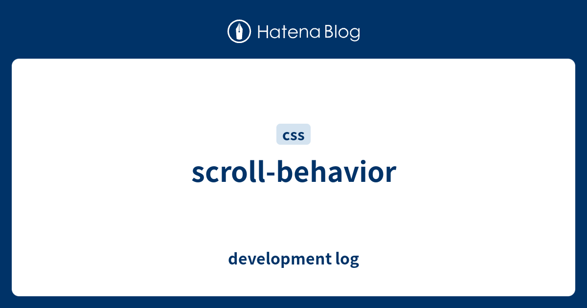 scroll-behavior - development log