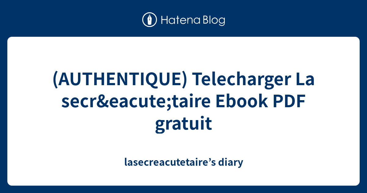 (AUTHENTIQUE) Telecharger La secrétaire Ebook PDF gratuit - lasecreacutetaire’s diary