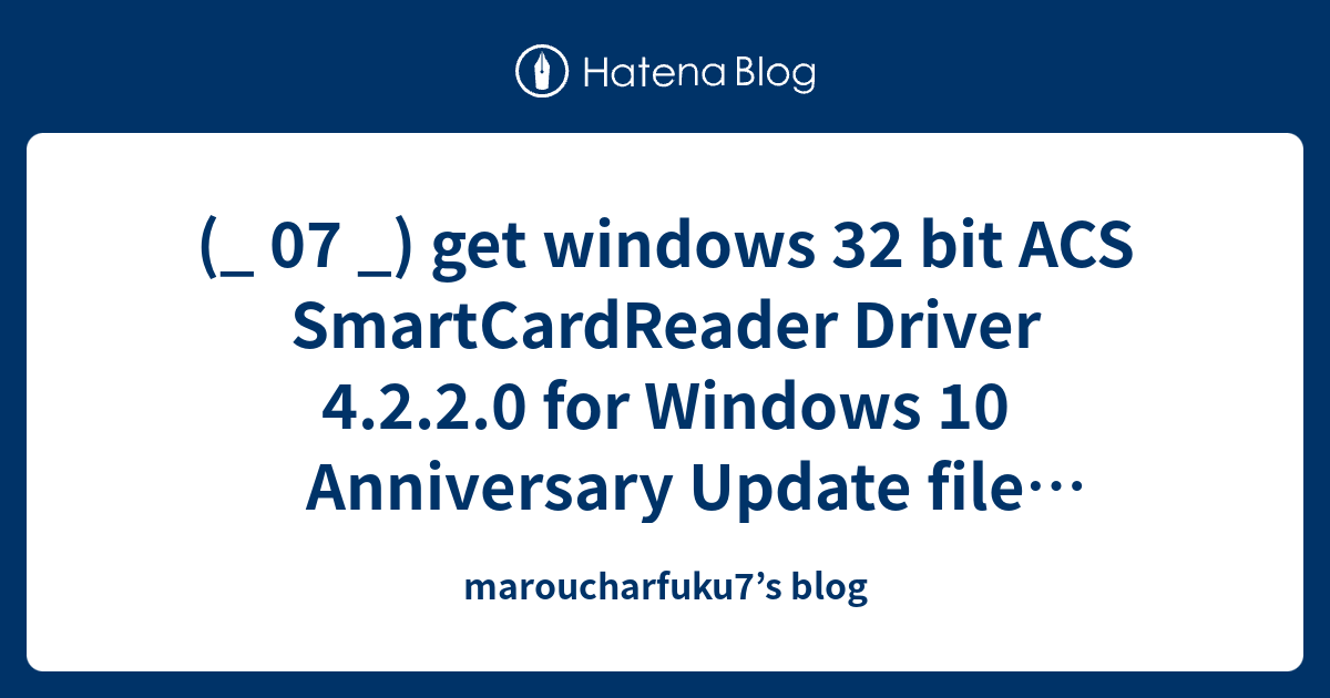 (_ 07 _) get windows 32 bit ACS SmartCardReader Driver 4.2.2.0 for ...