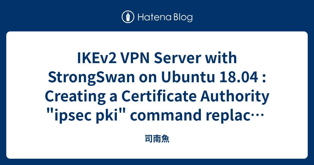 IKEv2 VPN Server with StrongSwan on Ubuntu 18.04 : Creating a ...
