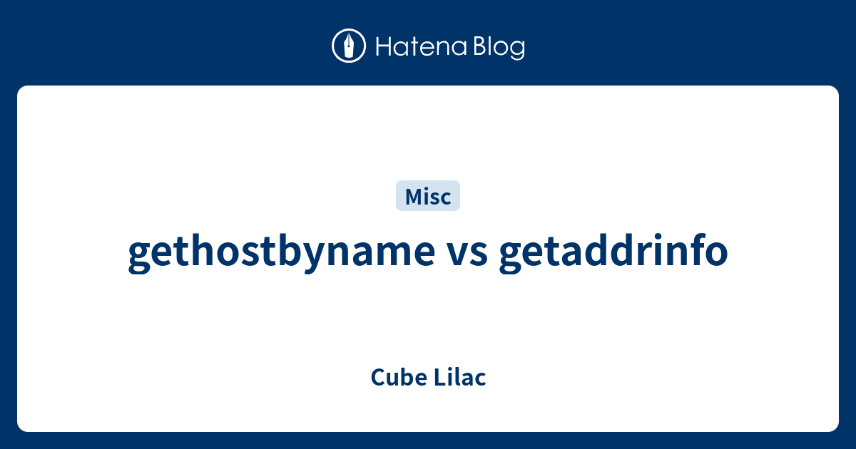 gethostbyname vs getaddrinfo - Cube Lilac