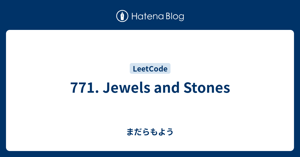 771. Jewels and Stones - まだらもよう