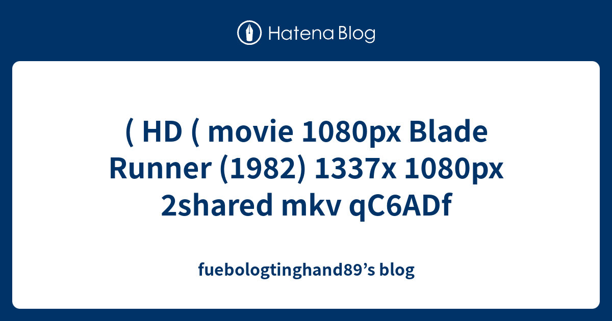 ( HD ( movie 1080px Blade Runner (1982) 1337x 1080px 2shared mkv qC6ADf ...
