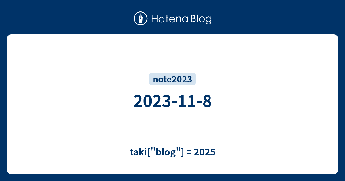 2023-11-8 - taki["blog"] = 2024