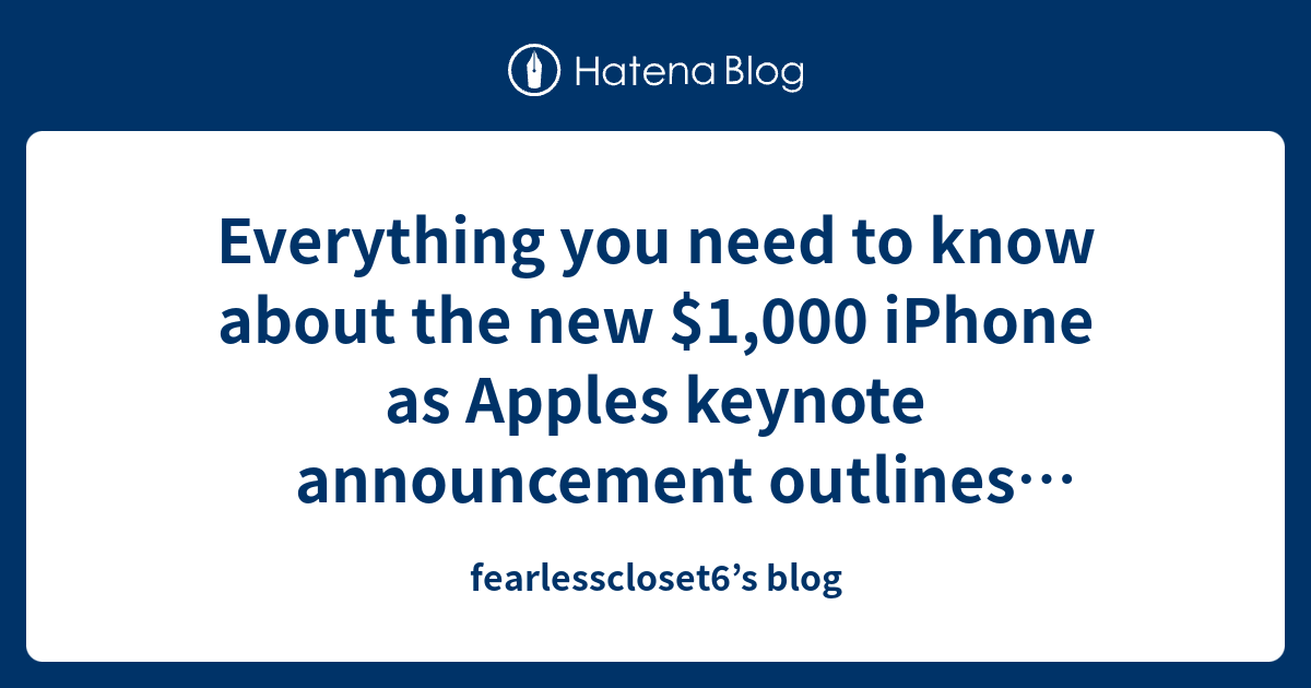 Everything you need to know about the new $1,000 iPhone as Apples ...