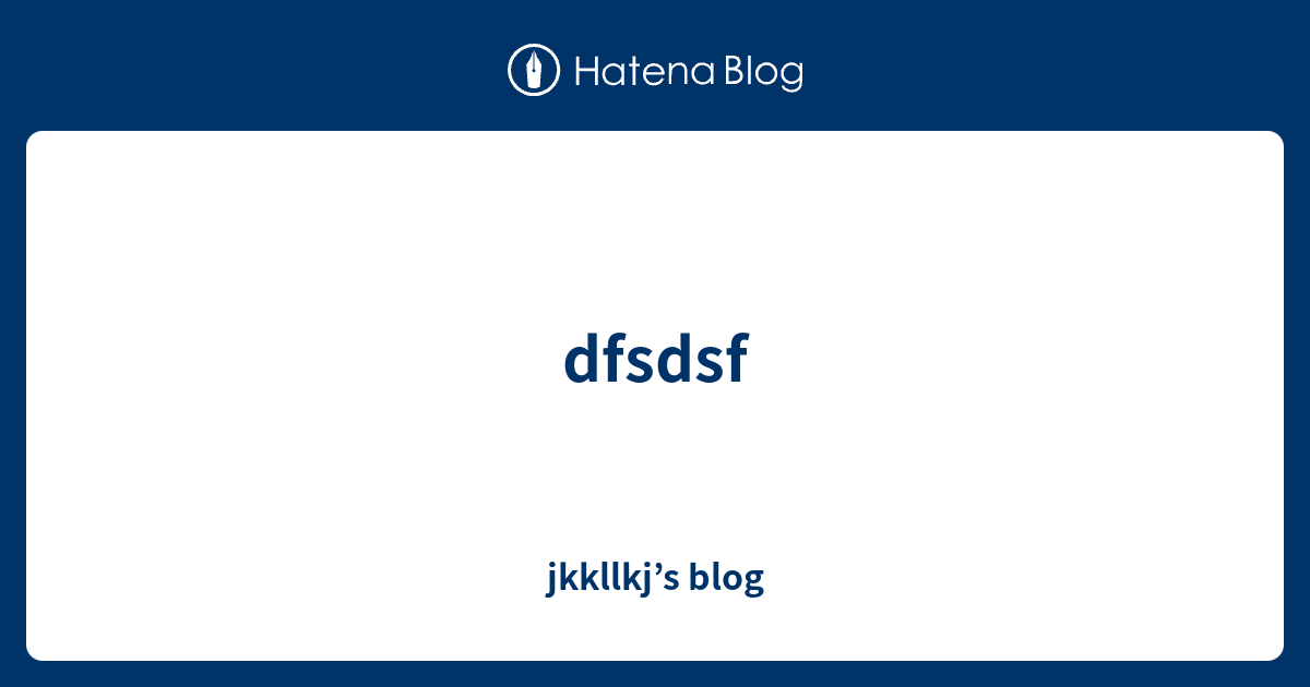 dfsdsf - jkkllkj’s blog