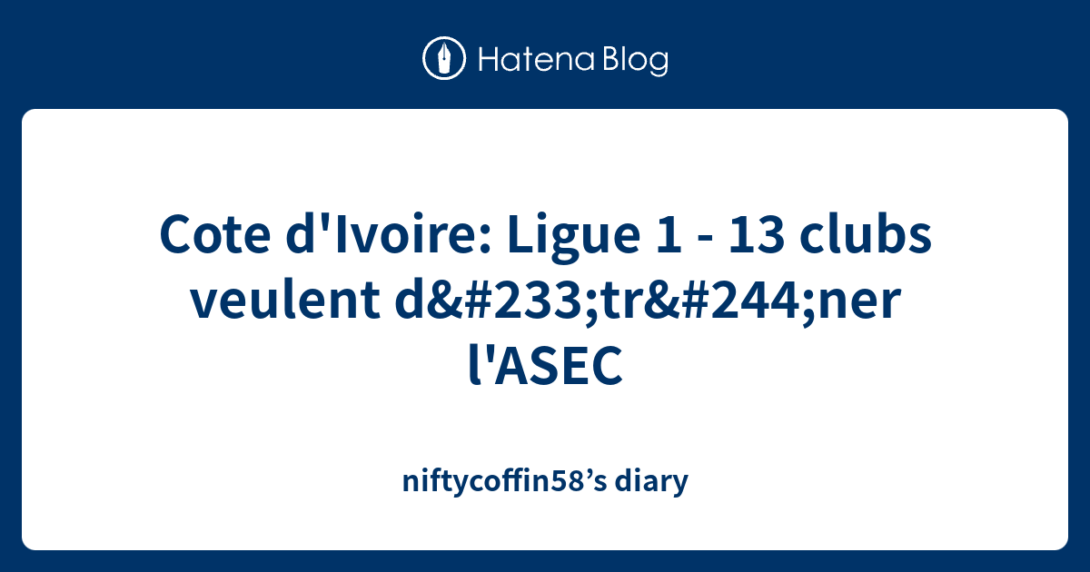 Cote d'Ivoire: Ligue 1 - 13 clubs veulent détrôner l'ASEC ...