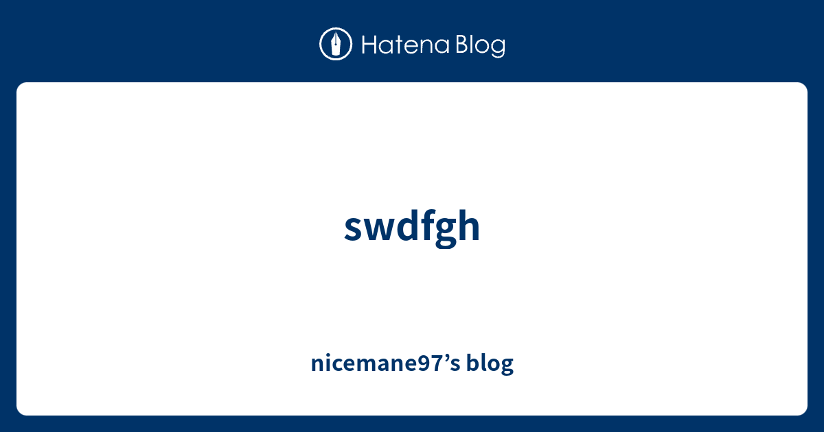 swdfgh - nicemane97’s blog