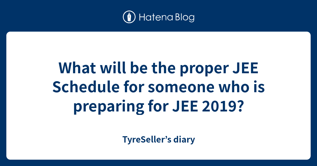 What will be the proper JEE Schedule for someone who is preparing for ...