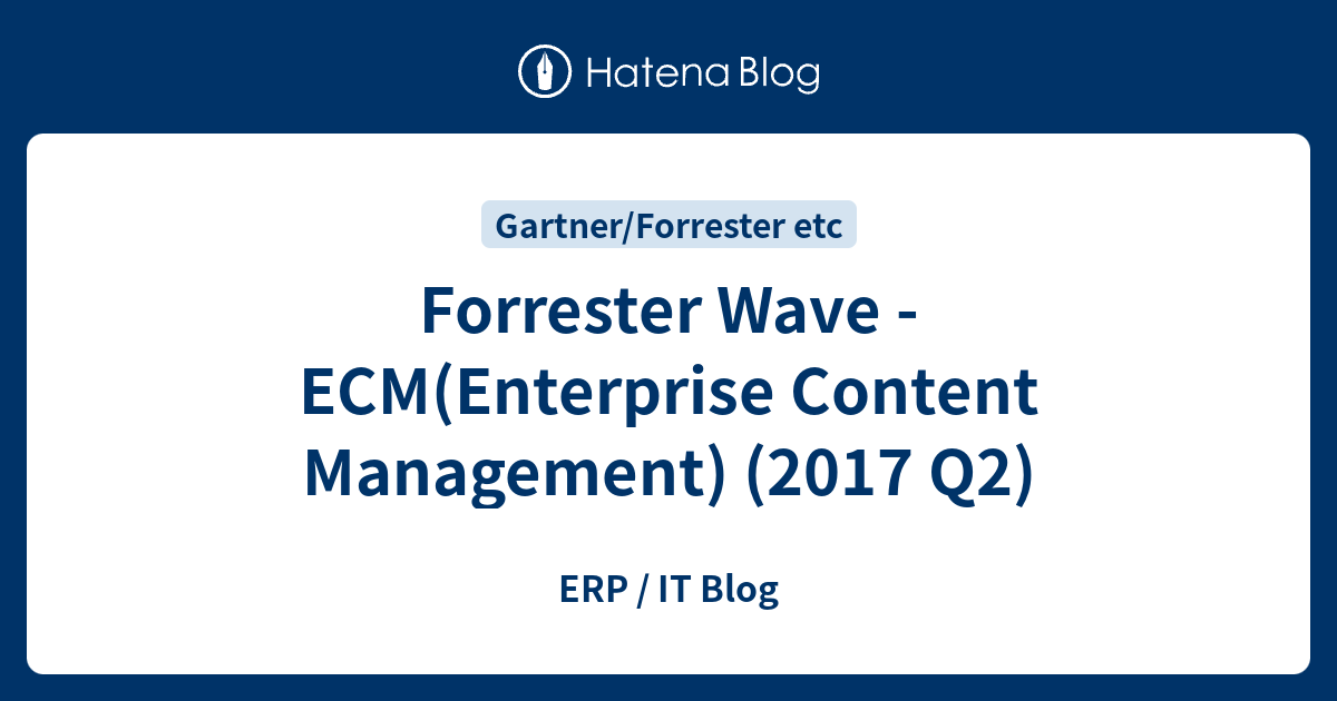 Forrester Wave - ECM(Enterprise Content Management) (2017 Q2) - ERP ...